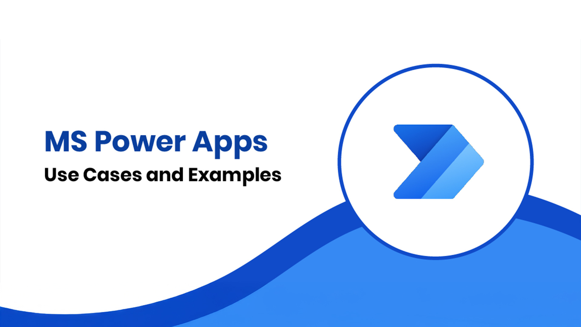 MS Power Apps Use Cases and Examples